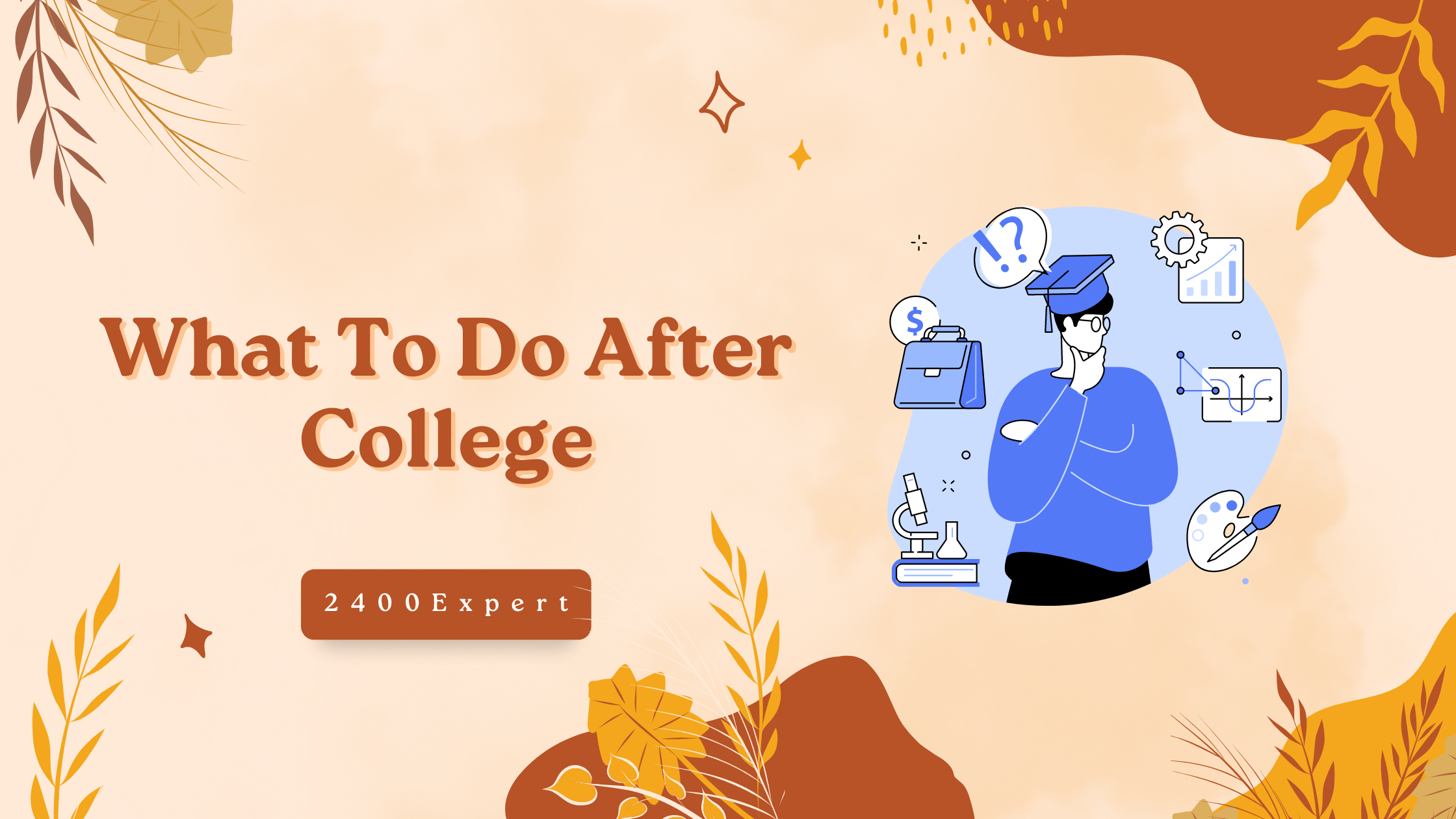 What To Do After College? 9 Things You Should Try (2024)