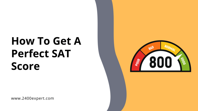 How to Get a Perfect SAT Score — 7 Essential Tips To Follow